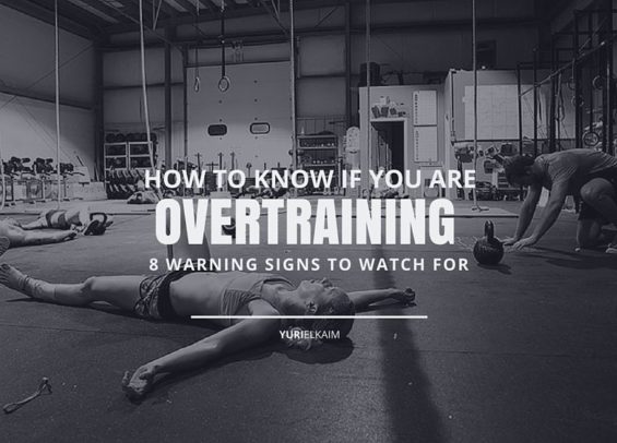 How to Know You Are Overtraining (8 Warning Signs) | Yuri Elkaim