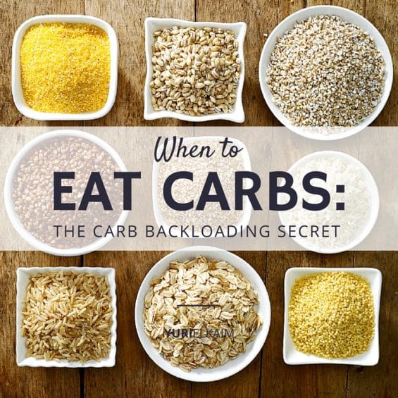 When to Eat Carbs: The Carb Backloading Secret | Yuri Elkaim