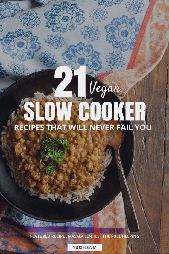 21 Vegan Slow Cooker Recipes That Will Never Fail You | Yuri Elkaim